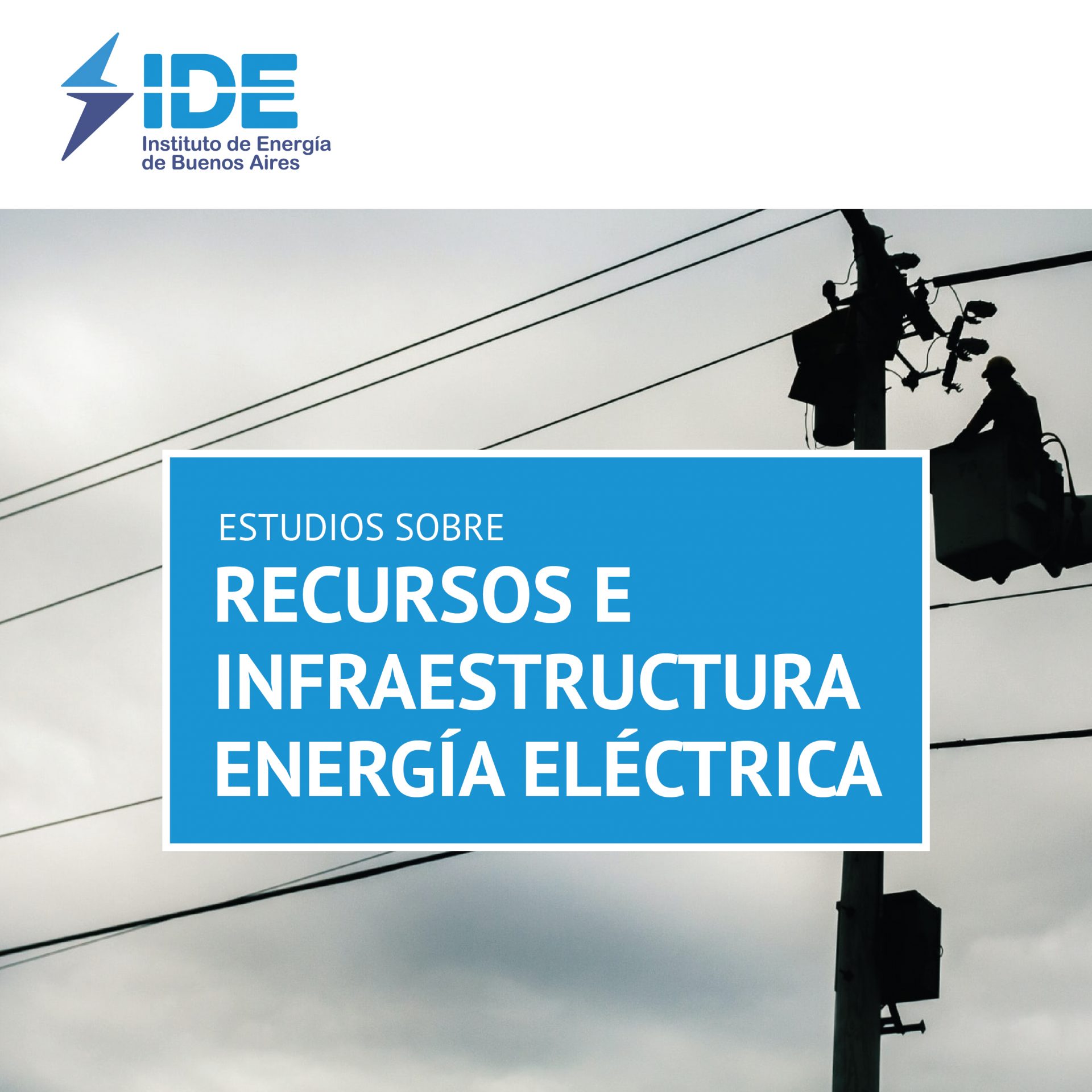 Estudios sobre: Recursos e infraestructura en energía eléctrica | IDE