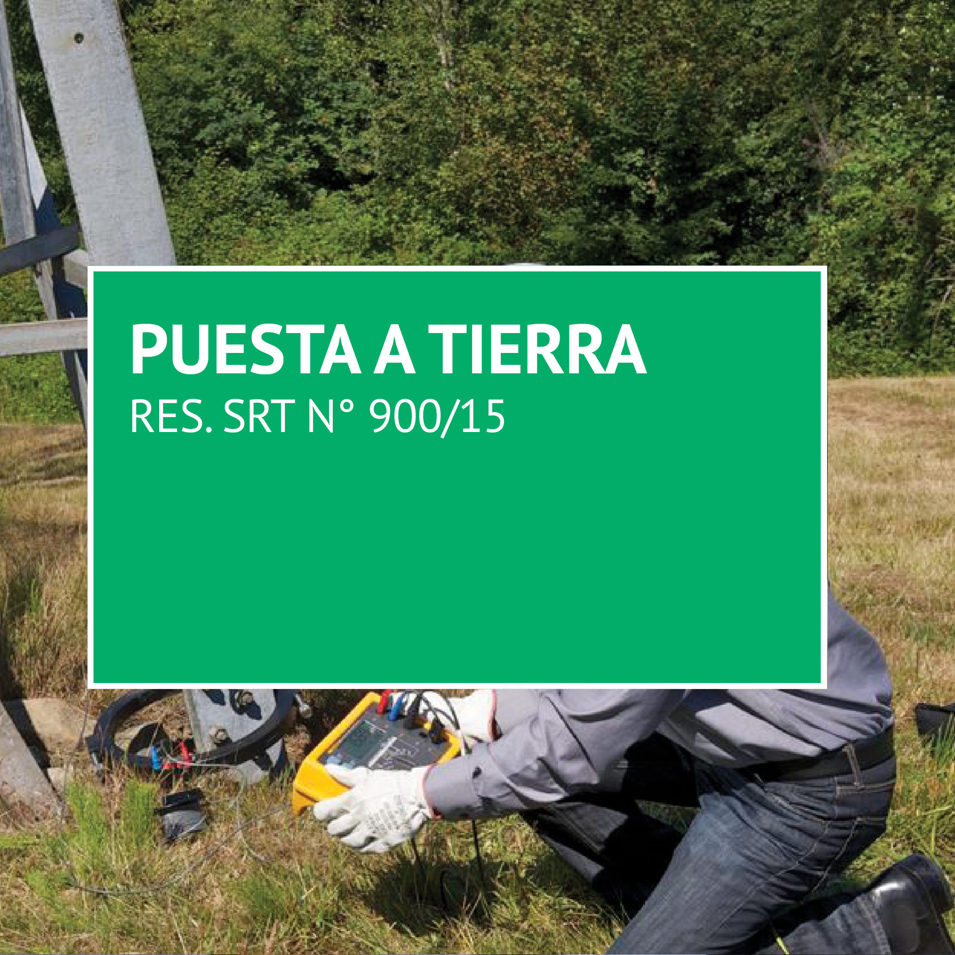 PUESTA A TIERRA - Res. SRT N° 900/15 | IDE